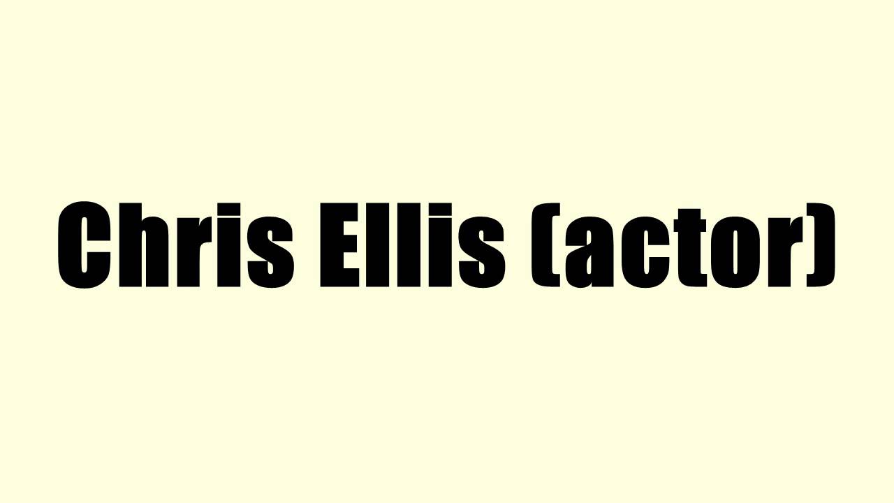Chris Ellis (actor) - YouTube
