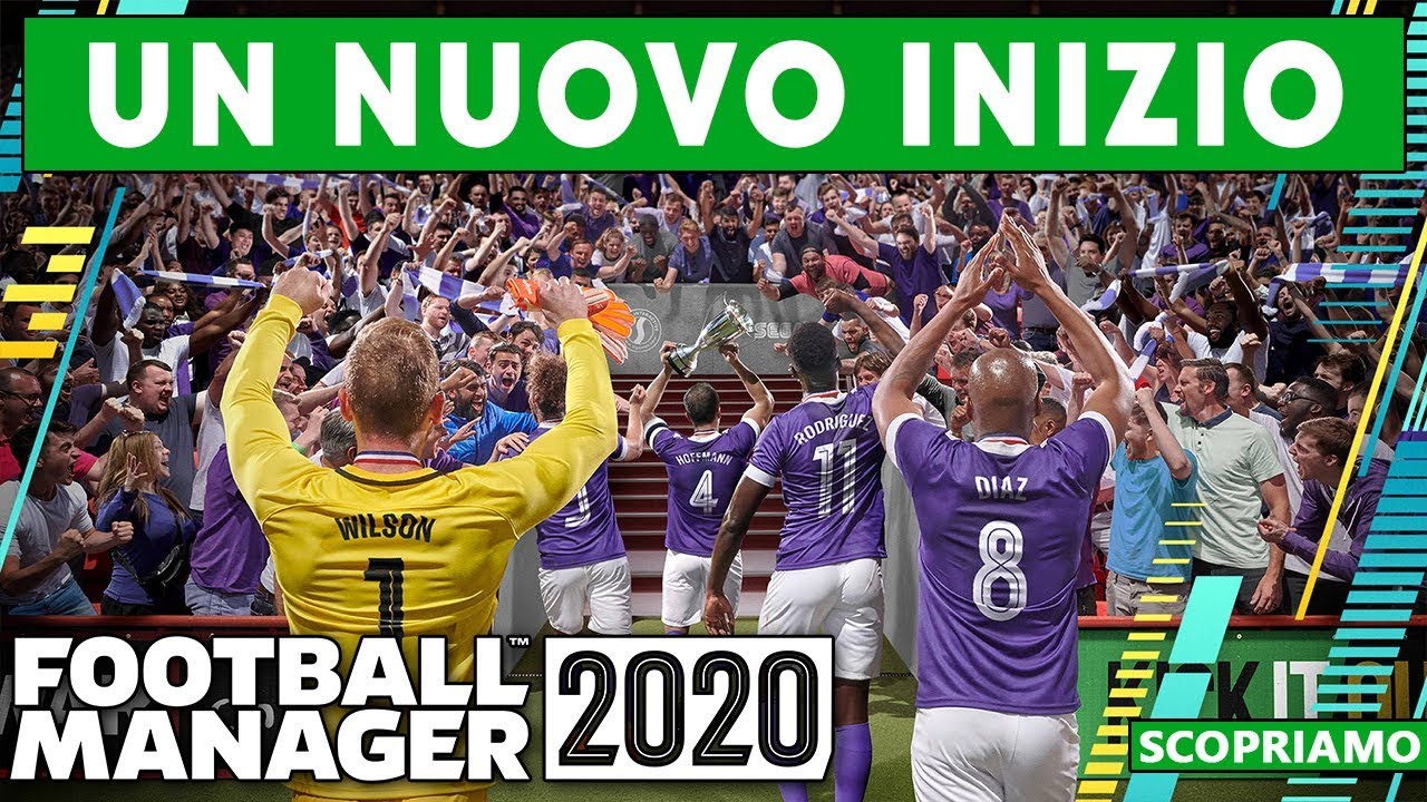 UN NUOVO INIZIO FOOTBALL MANAGER 2020 Gameplay ITA - YouTube