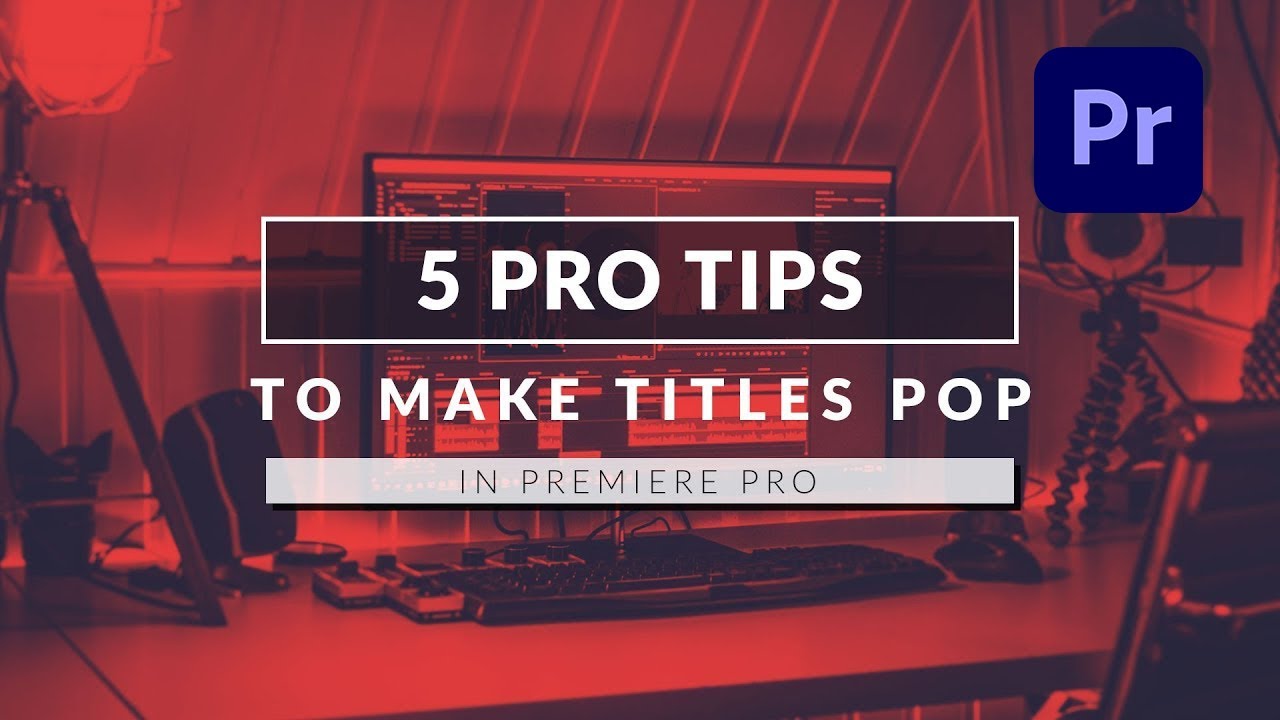 5 Pro Tips to Make Your Titles POP on Top of Your Videos - YouTube
