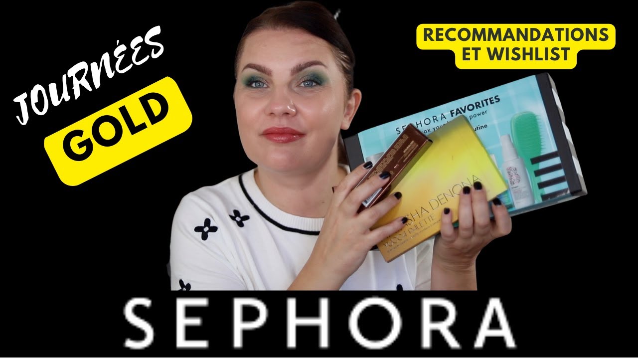 SEPHORA JOURNÉES GOLD OCTOBRE 2023 : RECOMMANDATIONS ET WISHLIST - YouTube
