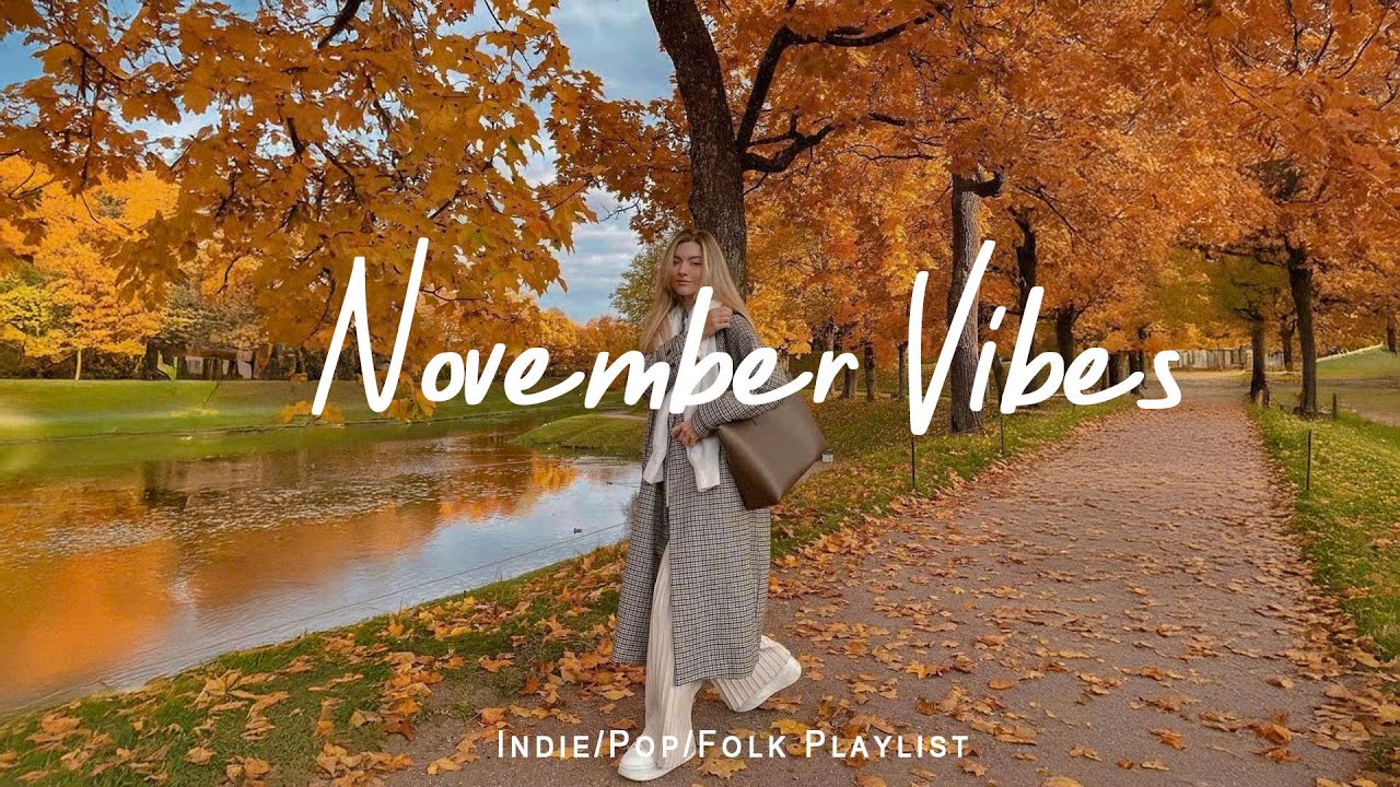 November Vibes morning music for positive energy | Best Indie/Pop/Folk ...