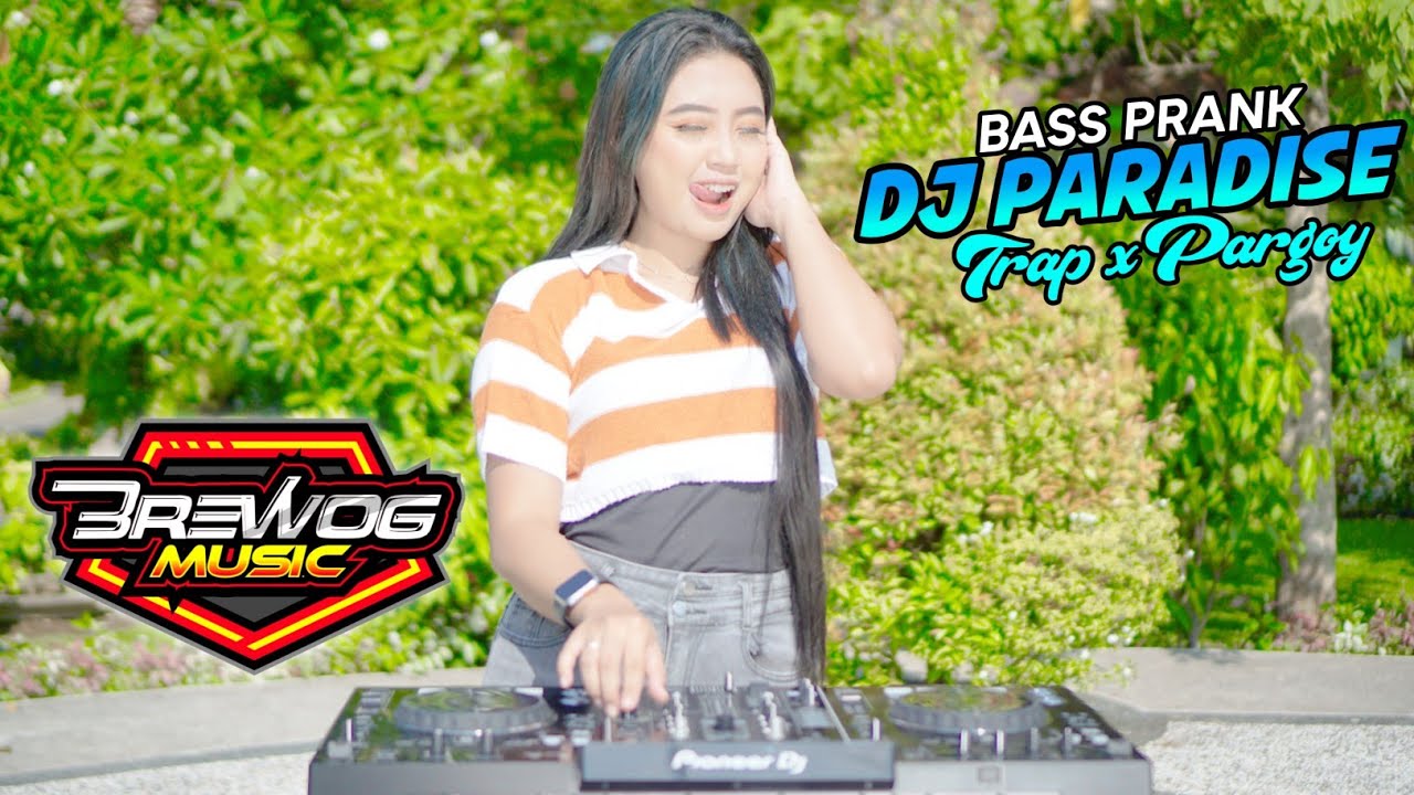 DJ PARADISE BREWOG MUSIC - Bass Prank Paling Enak Sedunia { Trap x ...