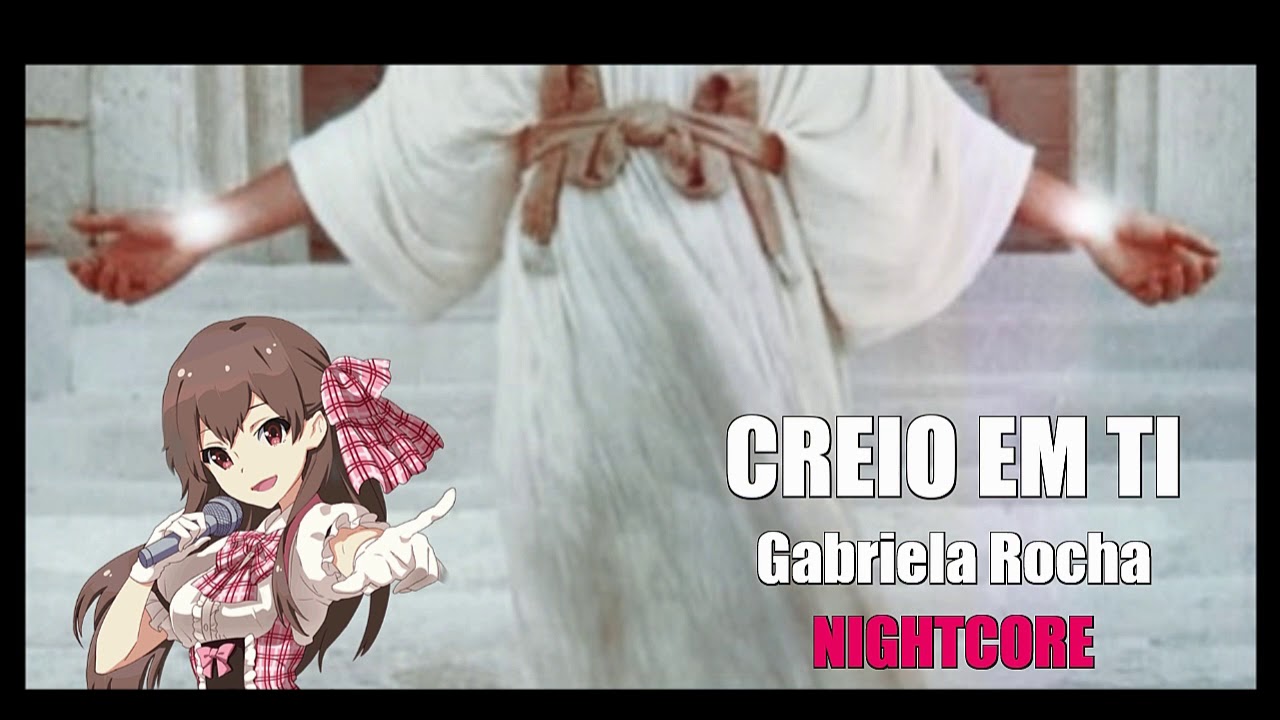 CREIO EM TI (Still Believe) - Gabriela Rocha NIGHTCORE GOSPEL ︎ - YouTube