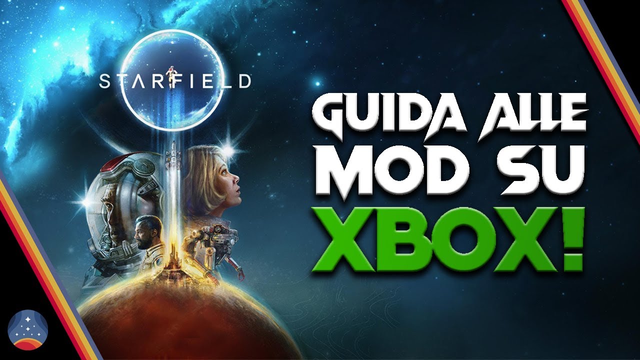 STARFIELD ♠ GUIDA ALLE MOD SU XBOX: come iniziare e le mod consigliate ...