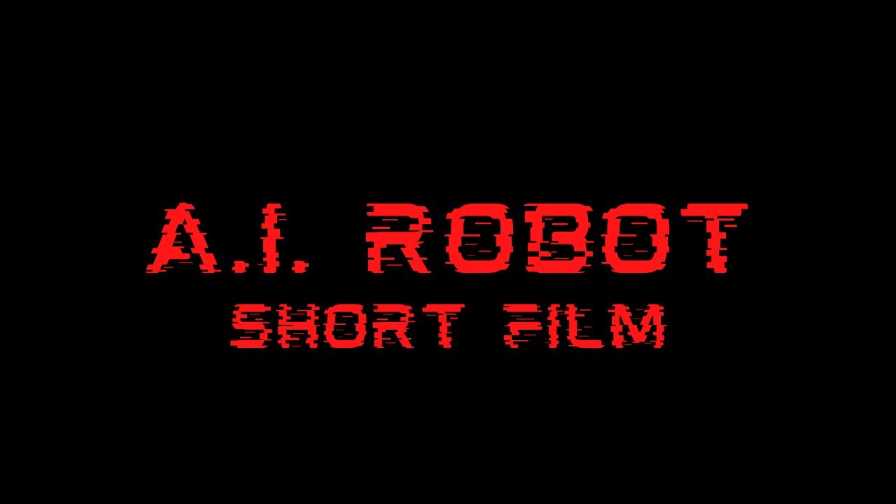 A. I. Robot (short animated film) - YouTube