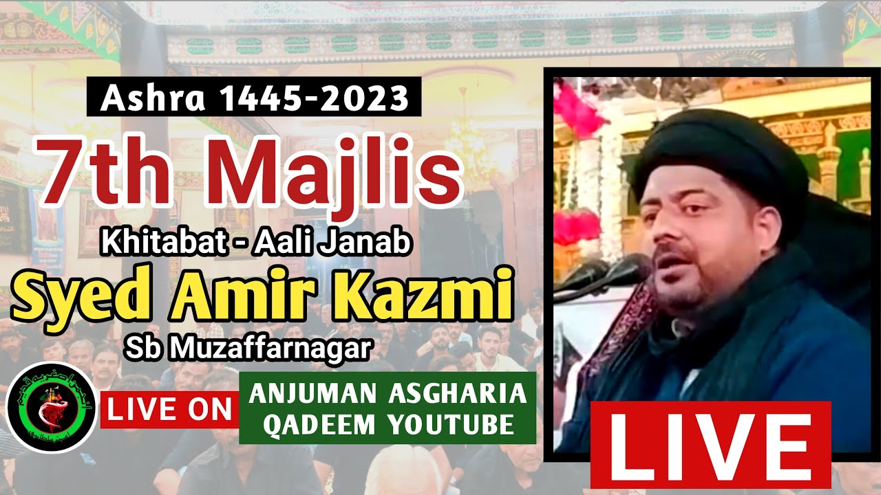 🔴Live 7th Ashra E Majlis | Maulana Amir Kazmi Sb | Hussainiya Badal ...