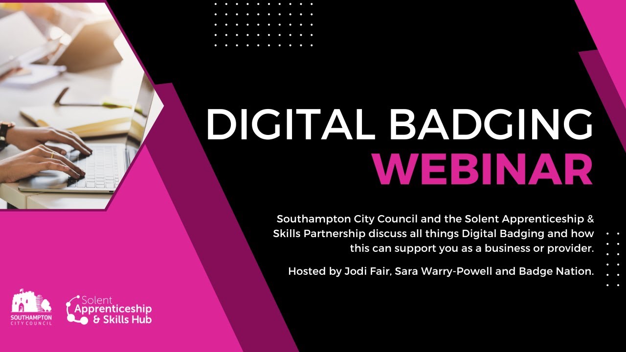 Digital Badging Webinar | Southampton City Council | Solent Apprenticeship & Skills Hub - YouTube