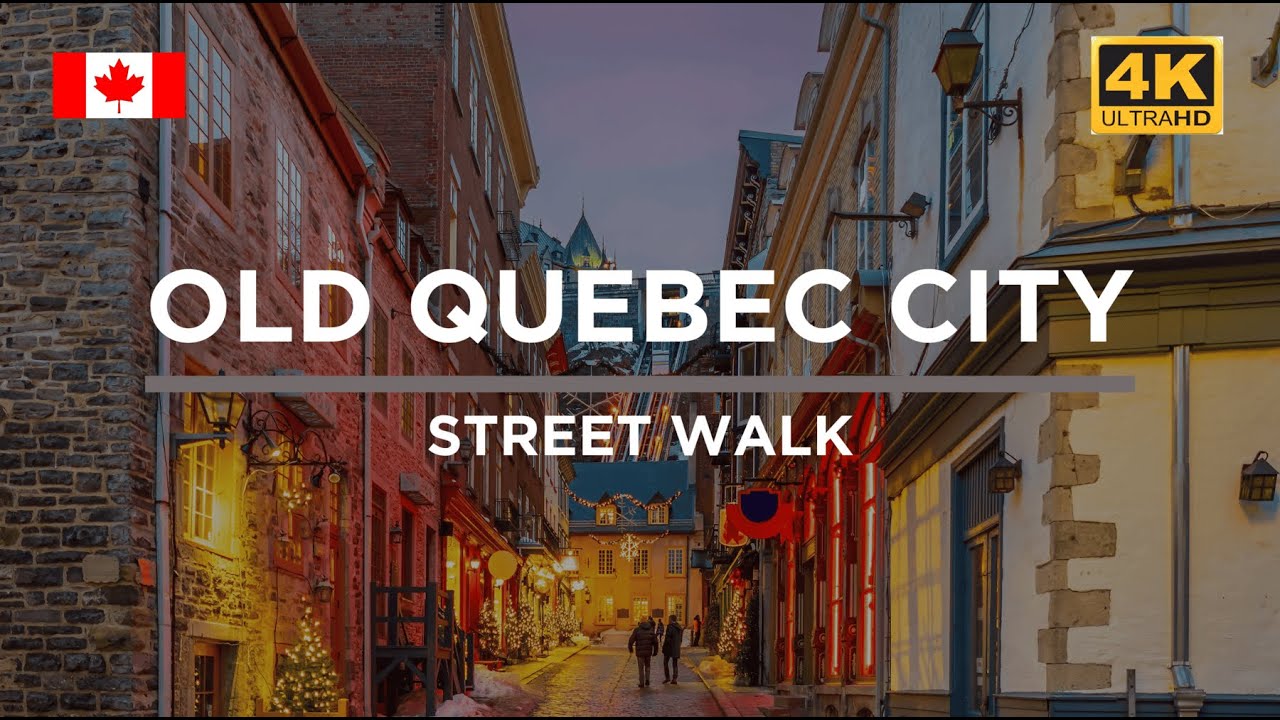 Quebec City Street Walk - Explore Old Quebec City 🍁 - Canada 🇨🇦 | 4K ...