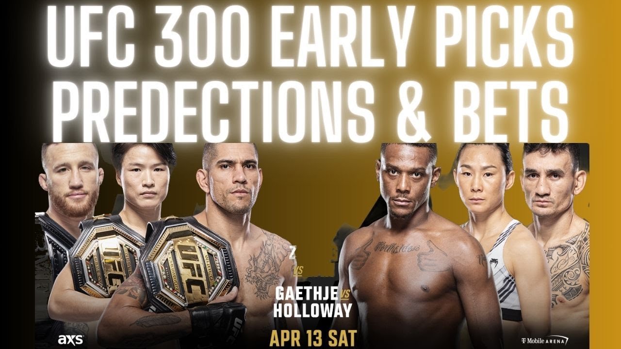 UFC 300 EARLY FULL CARD PICKS PREDICTIONS & BETS - Alex Pereira vs ...
