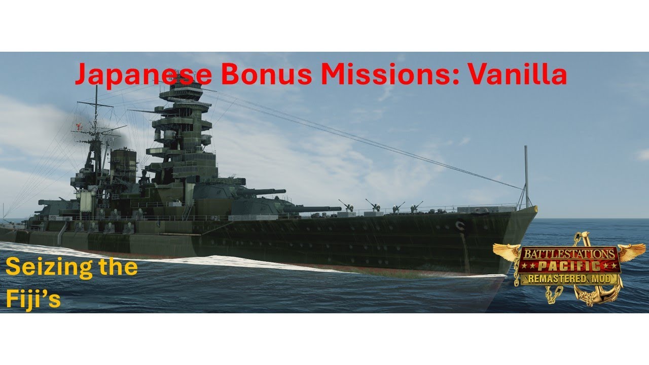 Battlestations Pacific Remastered: Japanese Vanilla Bonus Missions #8| Seizing the Fiji's - YouTube