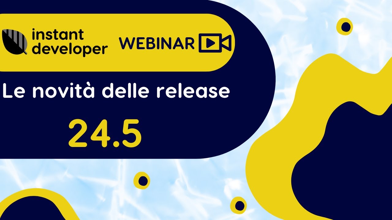 Webinar - Le release 24.5 di Instant Developer Foundation e Instant ...