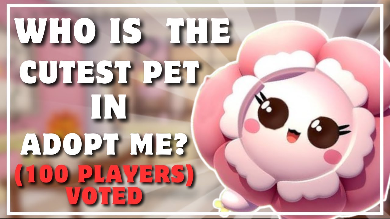 Who’s the CUTEST Pet in Adopt Me? ( 100 Players Voted! ) - YouTube