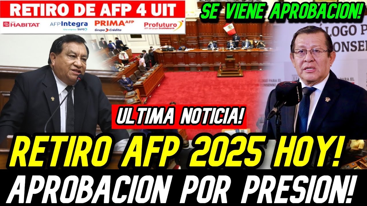 RETIRO DE AFP 4 UIT 2025 BUENAS NOTICIAS SE VIENE APROBACION POR ...