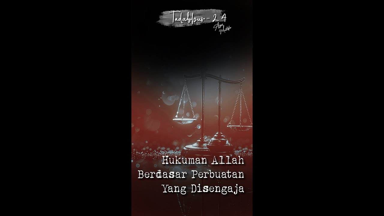 Tadabbur Eps. 24 - Hukuman Allah Berdasar Perbuatan Yang Disengaja ...
