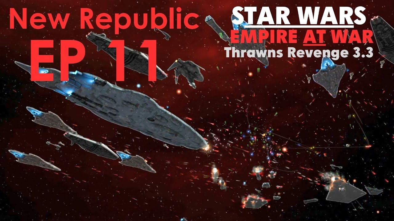 Star Wars: Empire at War Thrawn's Revenge EP 11 - Conquest of Kuat (New ...