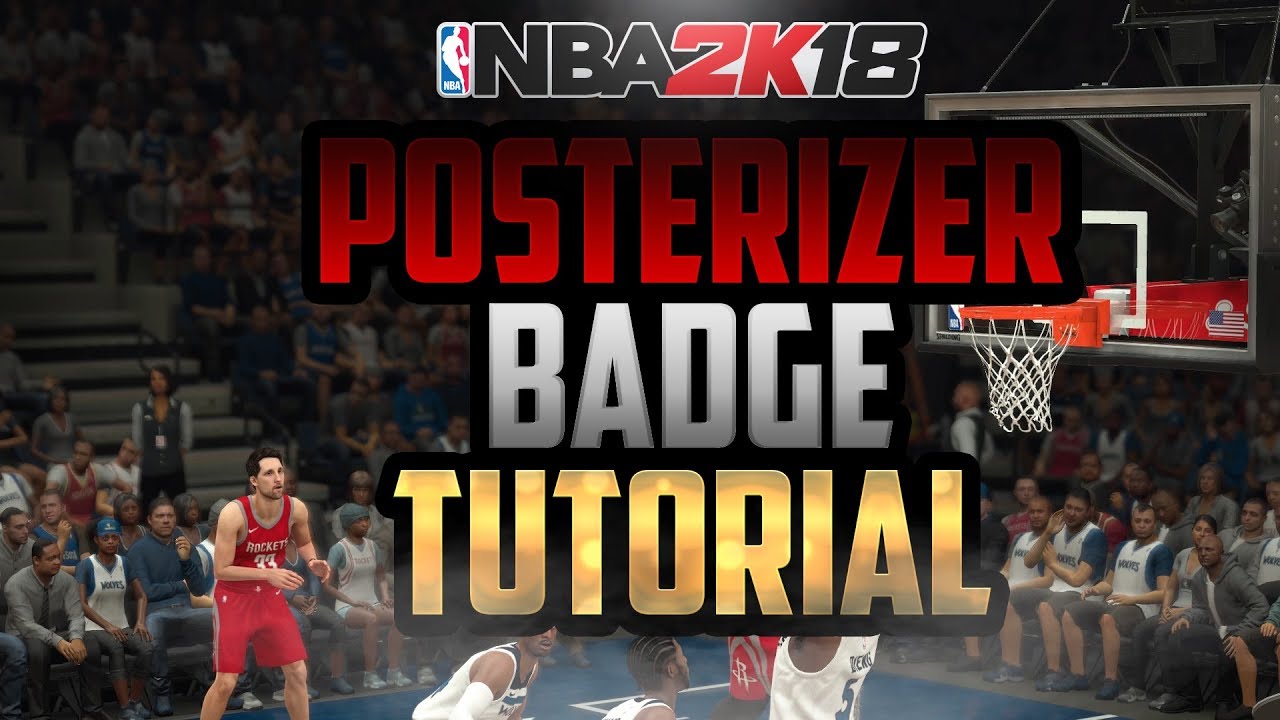 NBA 2K18| POSTERIZER BADGE TUTORIAL FAST & EASY!!! - YouTube