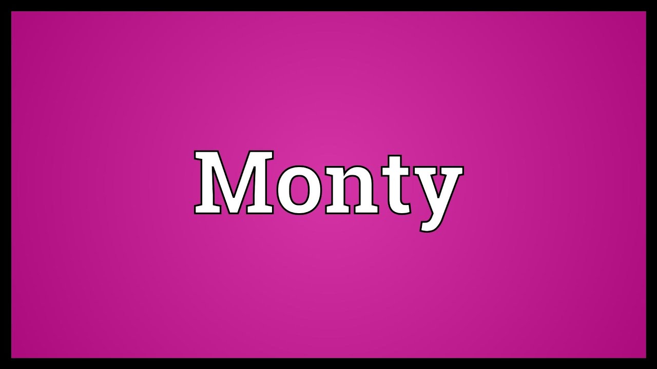 Monty Meaning - YouTube