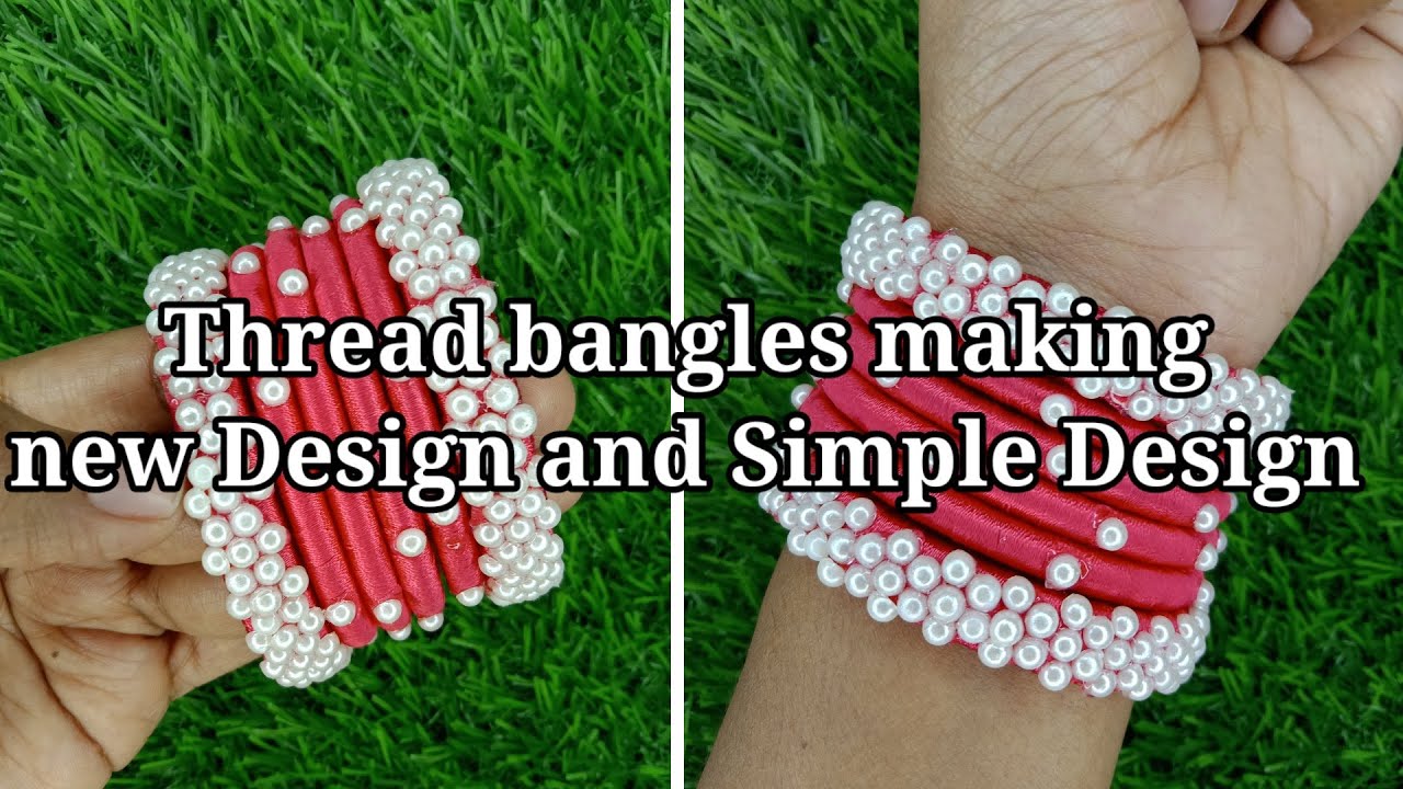 Thread bangles makes new model and Simple Design thread bangles new ...