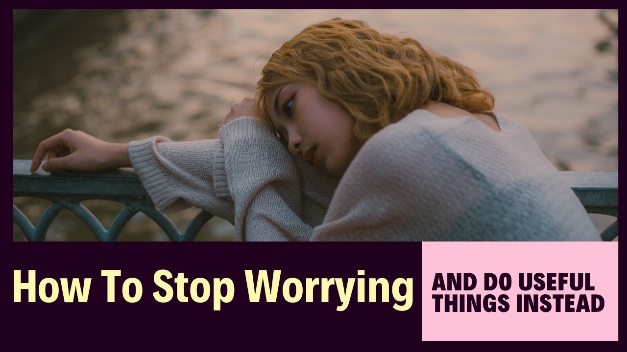 Worrying is Worthless: Take Control of Your Life! - YouTube