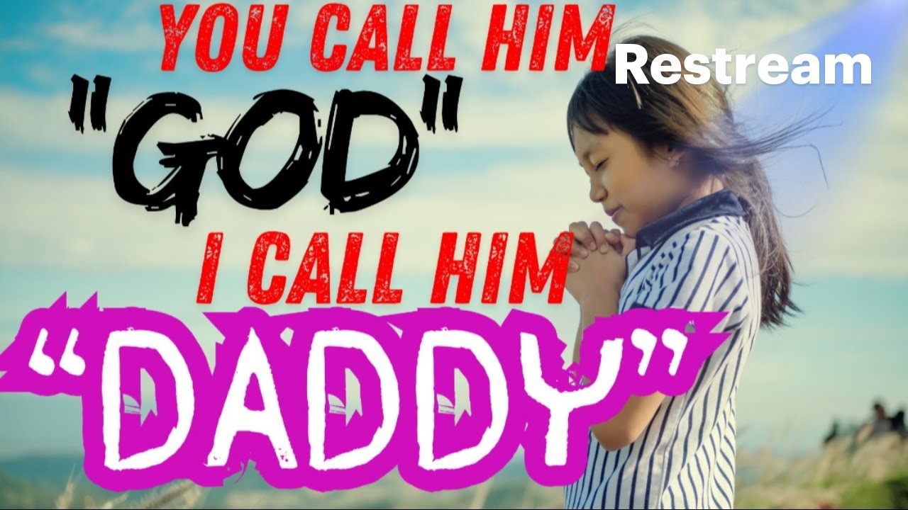 You Call Him "God", I Call Him "Daddy" (Repeat Class) | Abimbola ...