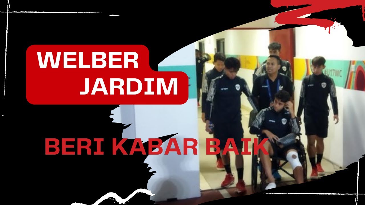 PERKEMBANGAN CIDERA WELBER JARDIM BERI SINYAL POSITIF UNTUK TIMNAS ...