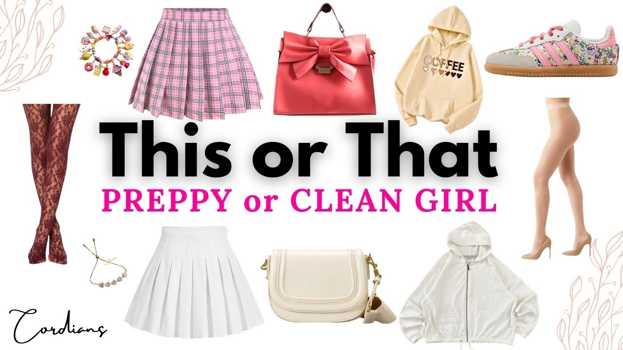 🎀 Preppy vs 🤍 Clean Girl | THIS OR THAT #thisorthat - YouTube