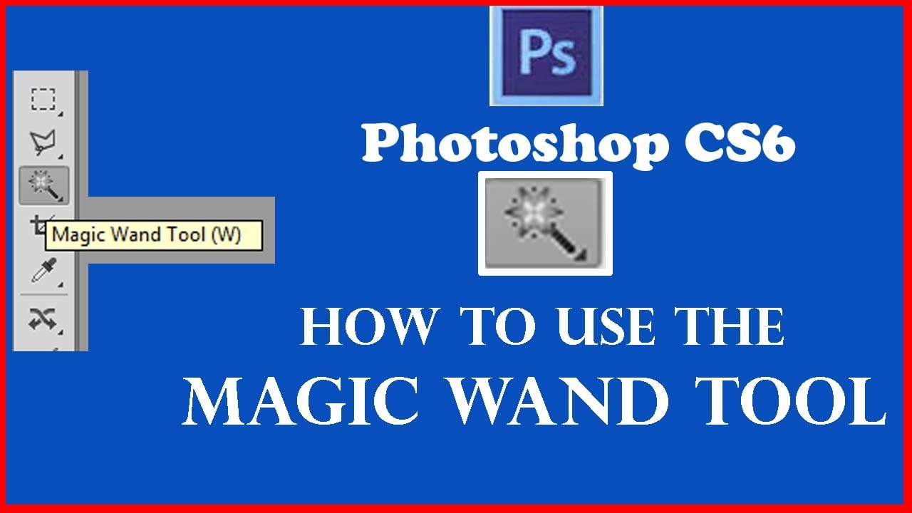 Magic Wand Tool- Photoshop CS6 - YouTube
