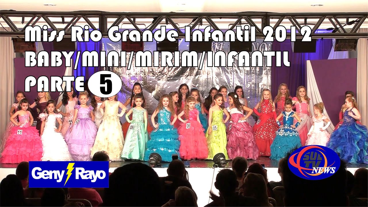 Miss Rio Grande Do Sul 2012 - BABY/MINI/MIRIM/INFANTIL PARTE 5 ...