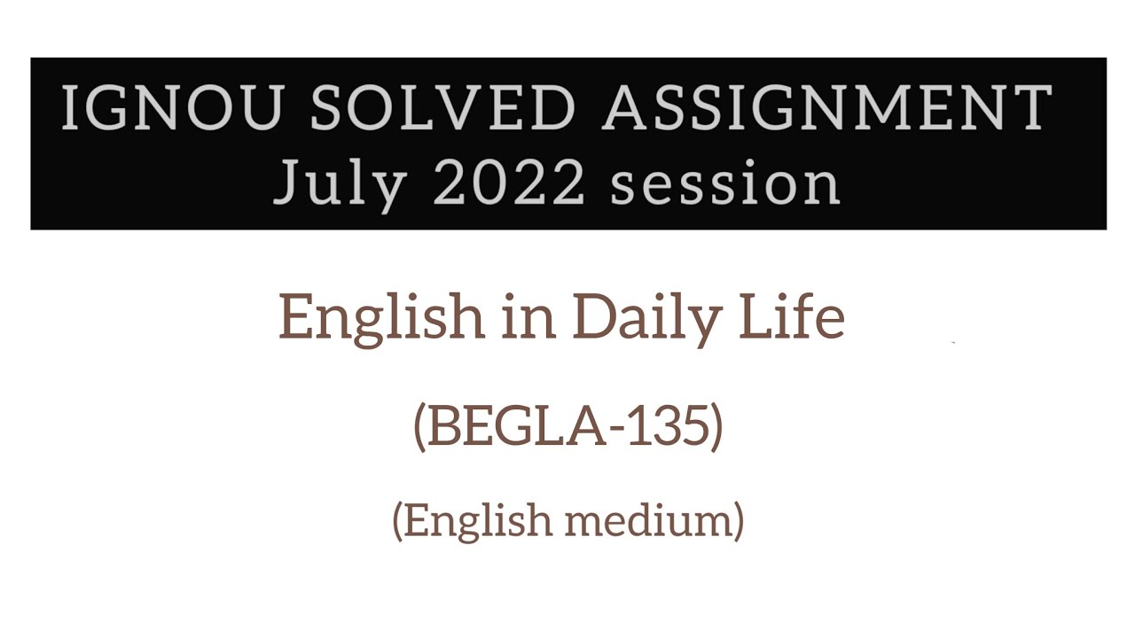 IGNOU BEGLA-135 solved assignment 2022-23 - YouTube