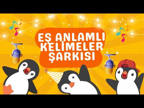Eş Anlamlı Kelimeler Şarkısı