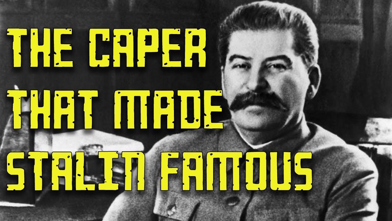The caper that made Stalin FAMOUS - YouTube