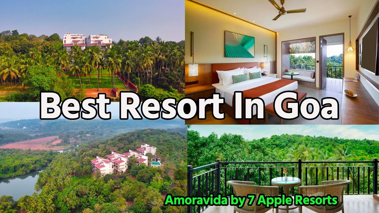 Best Resort In GOA | Amoravida by 7 Apple Resorts | Resort in north ...