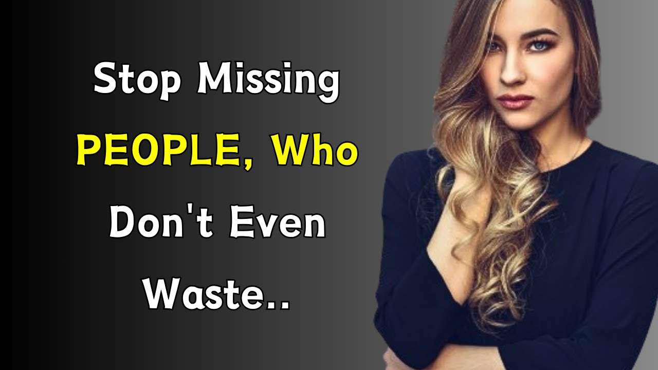 Stop Missing PEOPLE, Who Don't Even Waste.. | Psychology Facts ...