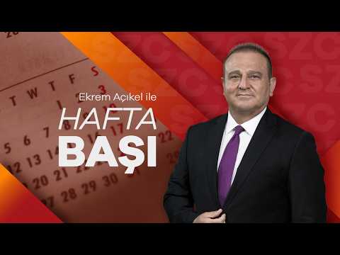 Ekrem Açıkel ile Hafta Başı | 31 Ağustos