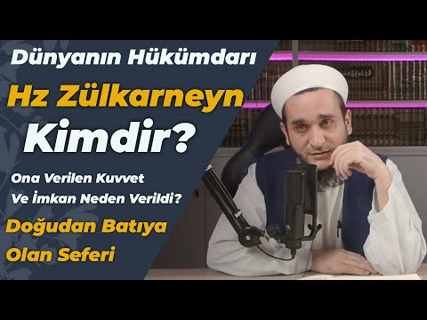 HZ ZÜLKARNEYN KİMDİR GÜCÜ VE KUVVETİ VE DOĞUDAN BATIYA SEFERİ