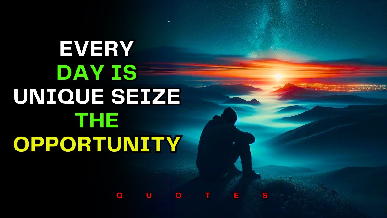 Every Day is Unique Seize the Opportunity | Motivational Quotes - YouTube