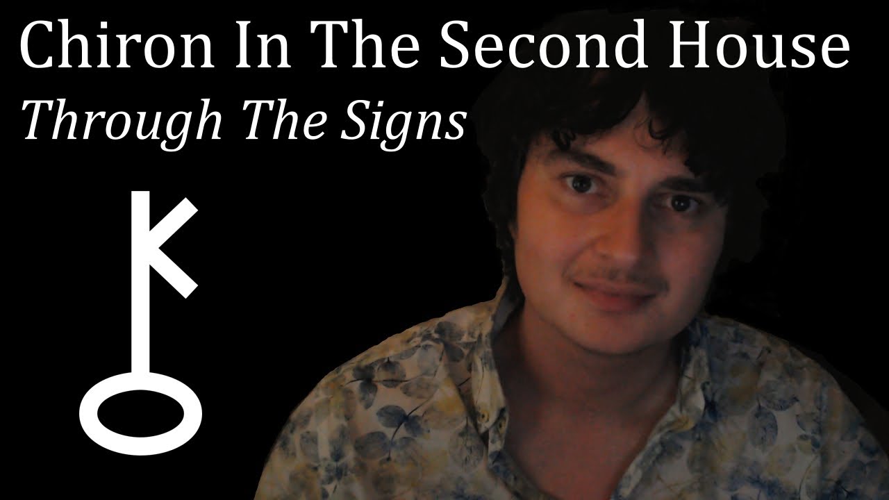 Chiron In The Second House - Through The Signs - YouTube