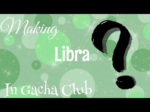 Making Libra in Gacha Club // mochiidream - YouTube