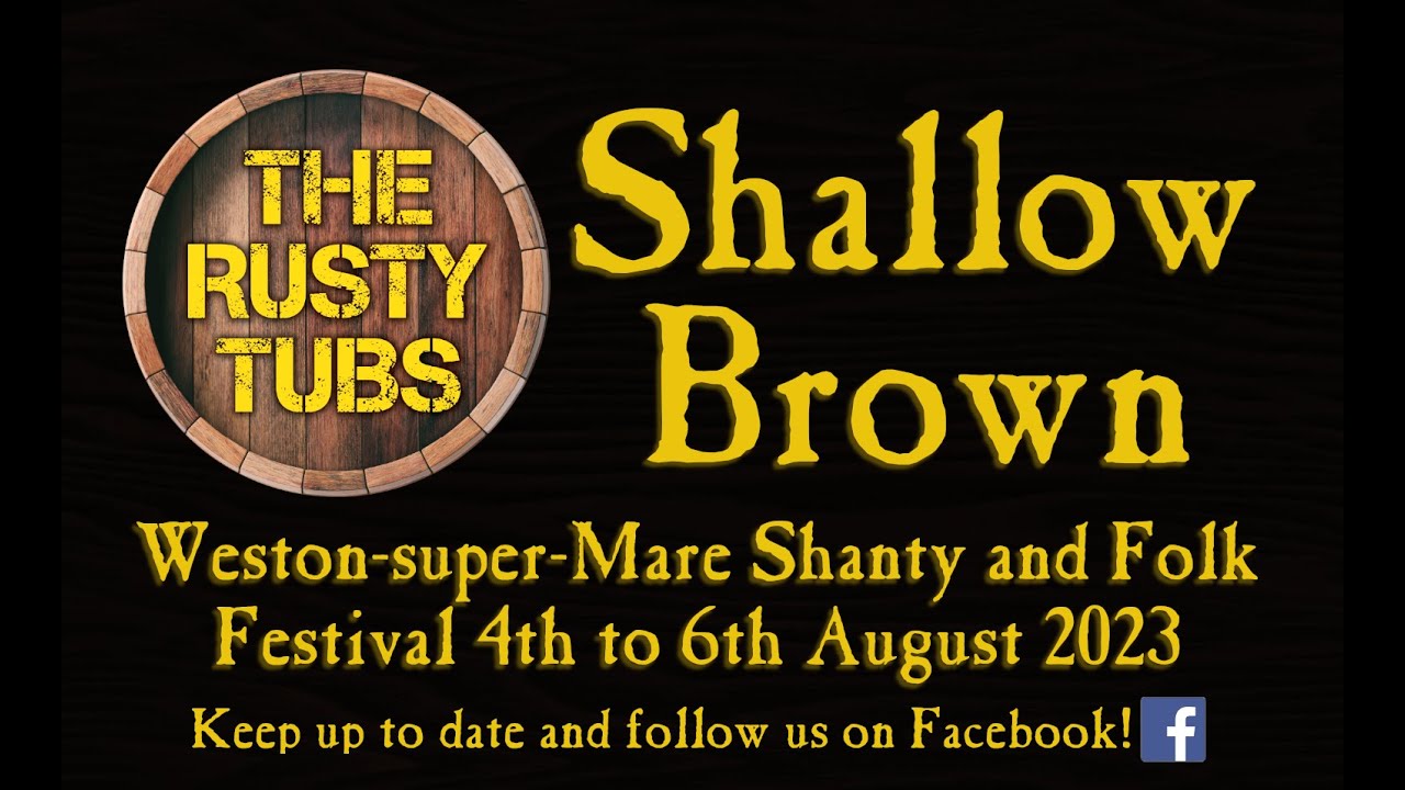 Shallow Brown - The Rusty Tubs - YouTube