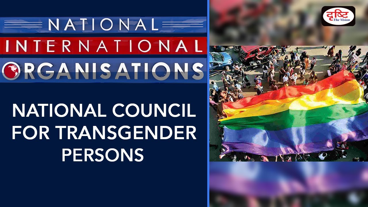 National Council for Transgender Persons -National/International ...