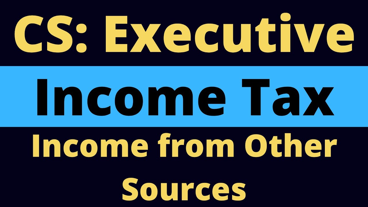 CS Executive: Income Tax: Income From Other Sources: 2 - YouTube