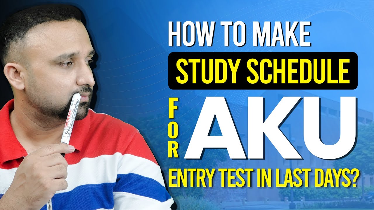 Cracking the AKU Entry Test: Last-minute study schedule tips - YouTube