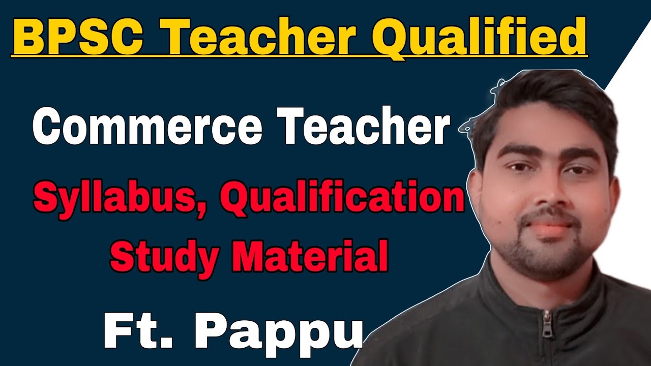 BPSC teacher qualified, bpsc commerce teacher Pappu, bpsc teacher ...