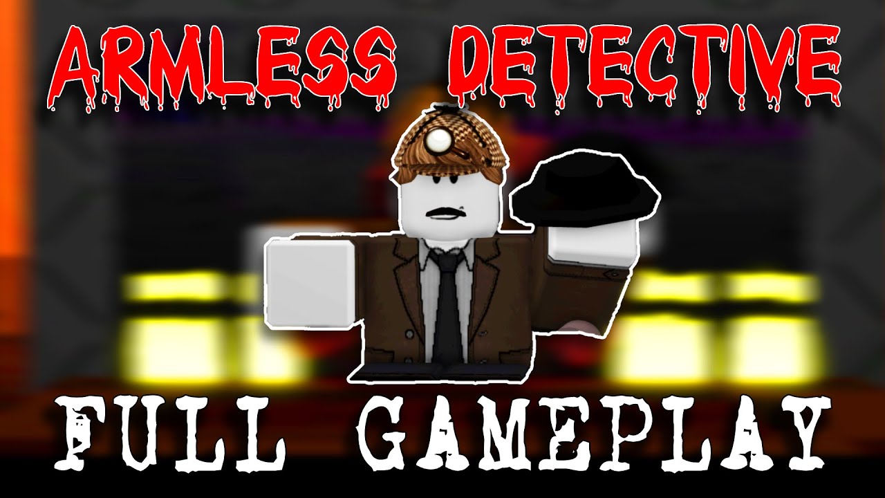 Armless Detective - Full Gameplay [ROBLOX] - YouTube