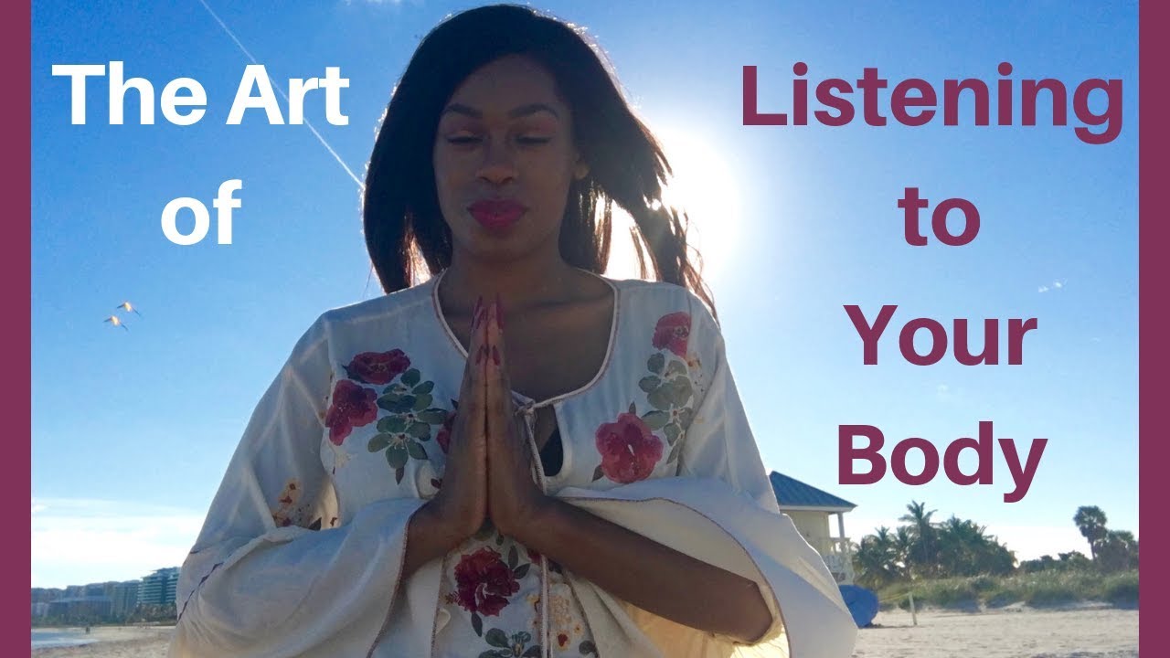 How to Listen to Your Body - YouTube