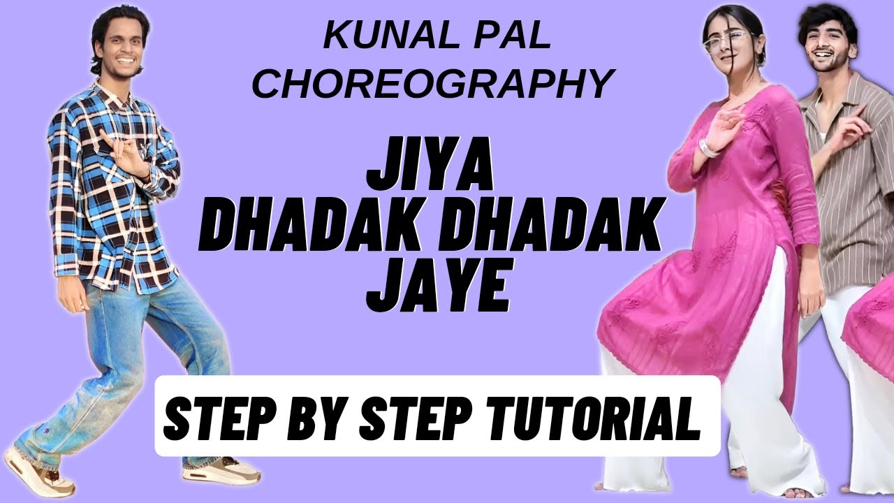 Jiya Dhadak Dhadak Jaye Kunal Pal Dance Choreography Tutorial | Jiya Dhadak Dhadak Jaye Dance ...