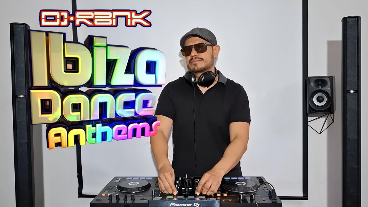 IBIZA ANTHEMS DJ RANK SET ( BOB SINCLAR, DAFT PUNK, DAVID GUETTA, MODJO ...