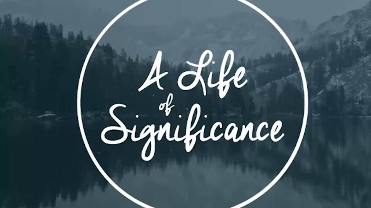 Living a life of significance 1/2 - Life of Surrender - YouTube