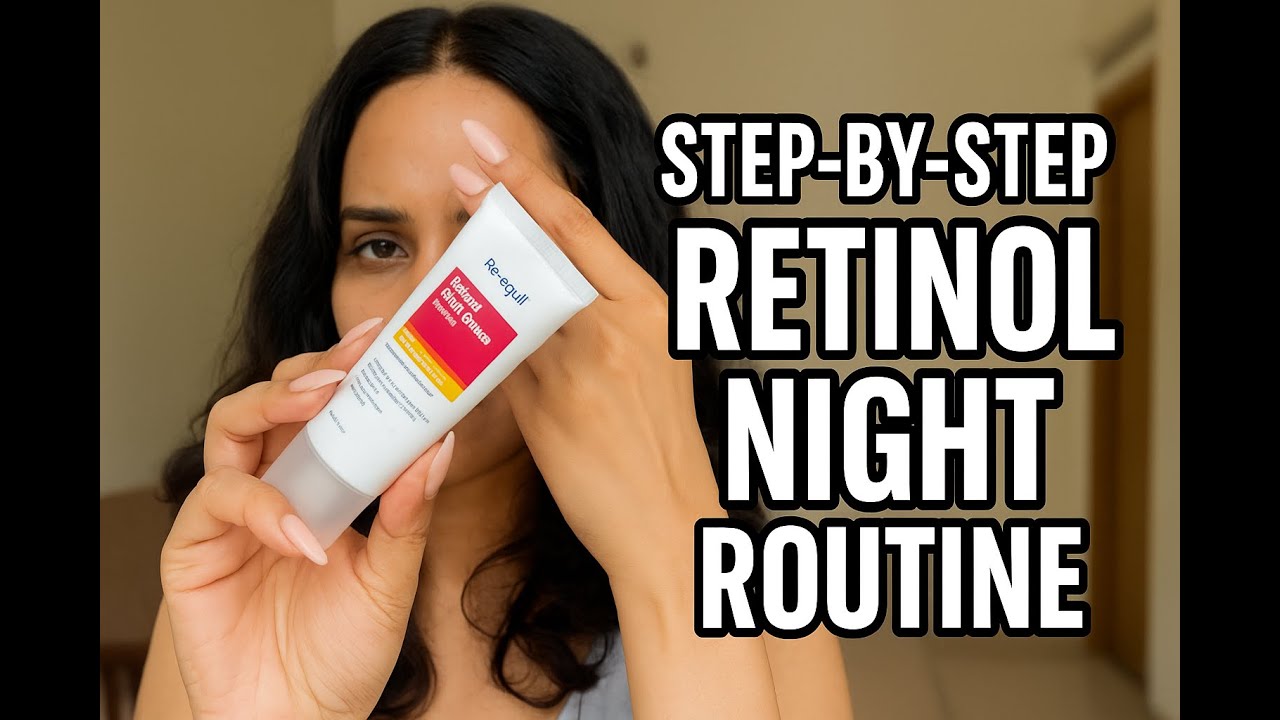 My Full Night Time Retinol Routine (Beginner-Friendly) - YouTube