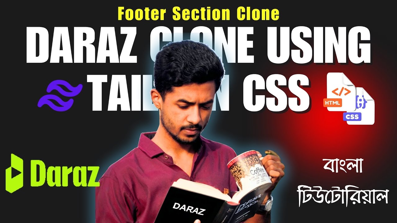 Daraz Clone Using HTML & Tailwind CSS | Daraz Footer Section Clone | Lecture-07 - YouTube